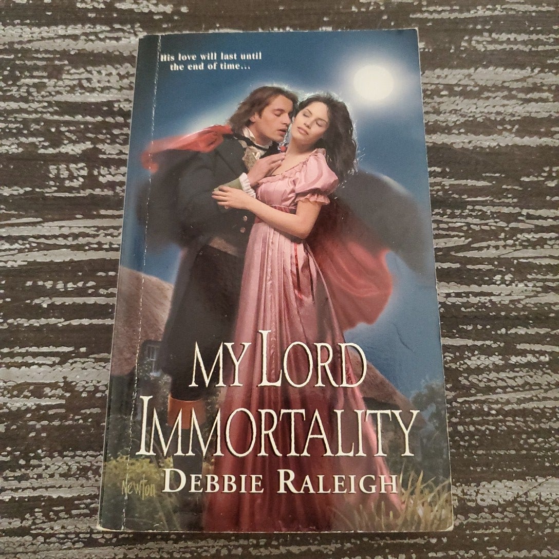 My Lord Immortality by Debbie Raleigh