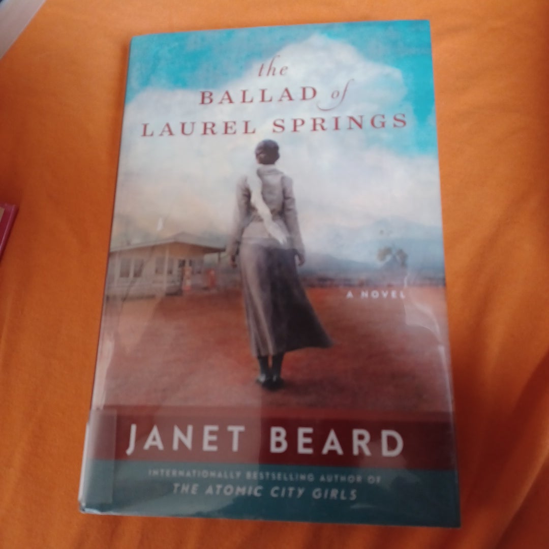The Ballad of Laurel Springs by Janet Beard