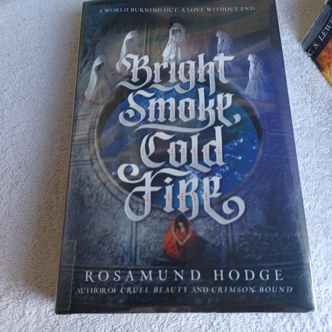 Bright Smoke, Cold Fire by Rosamund Hodge