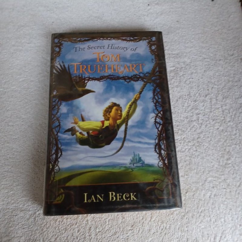 The Secret History of Tom Trueheart by Ian Beck