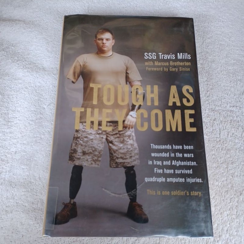 Tough As They Come by Travis Mills, Marcus Brotherton, Gary Sinise