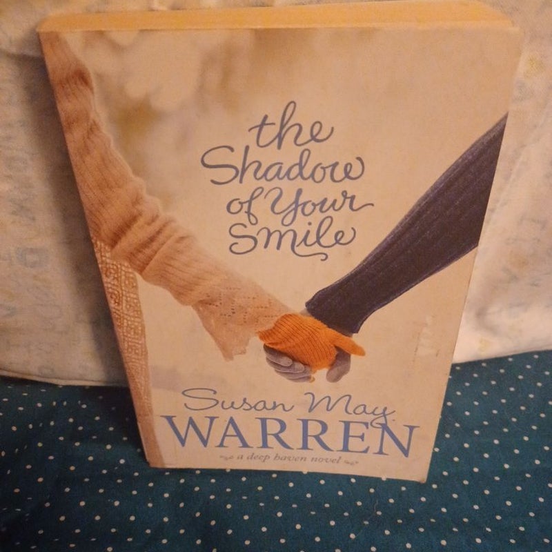 The Shadow of Your Smile by Susan May Warren