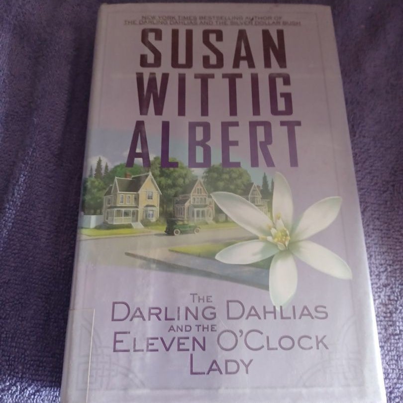 The Darling Dahlias and the Eleven O'Clock Lady by Susan Wittig Albert