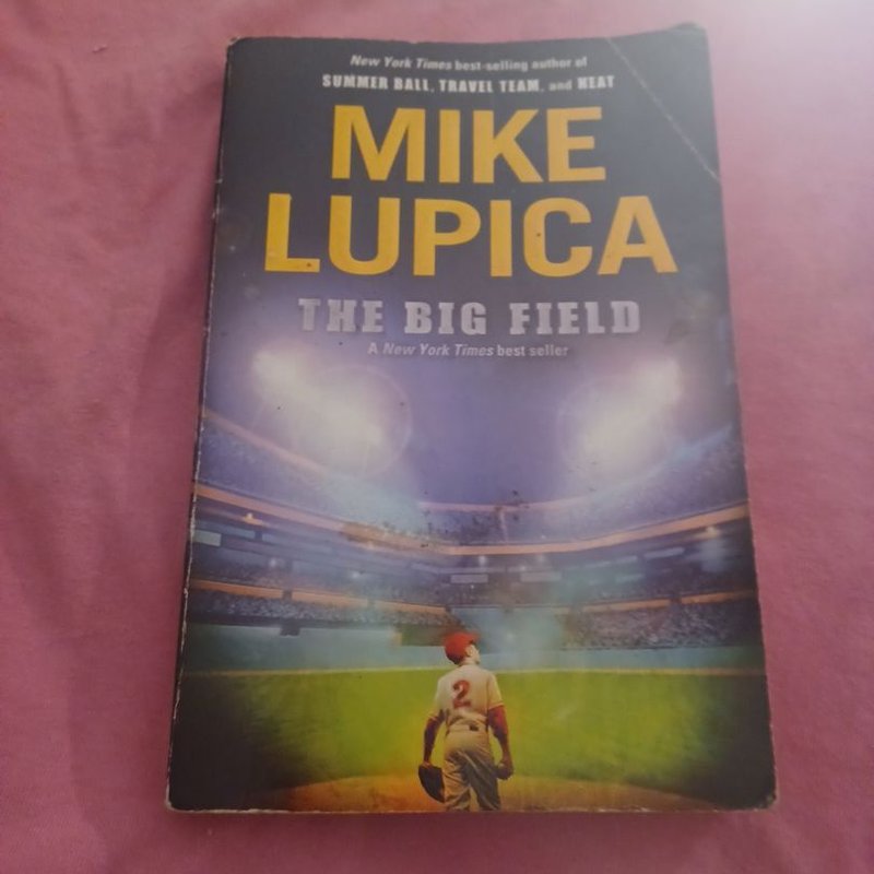 The Big Field by Mike Lupica