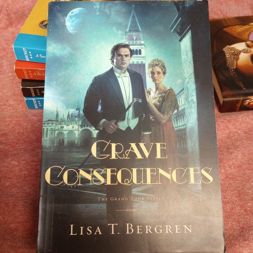 Grave Consequences by Lisa T. Bergren