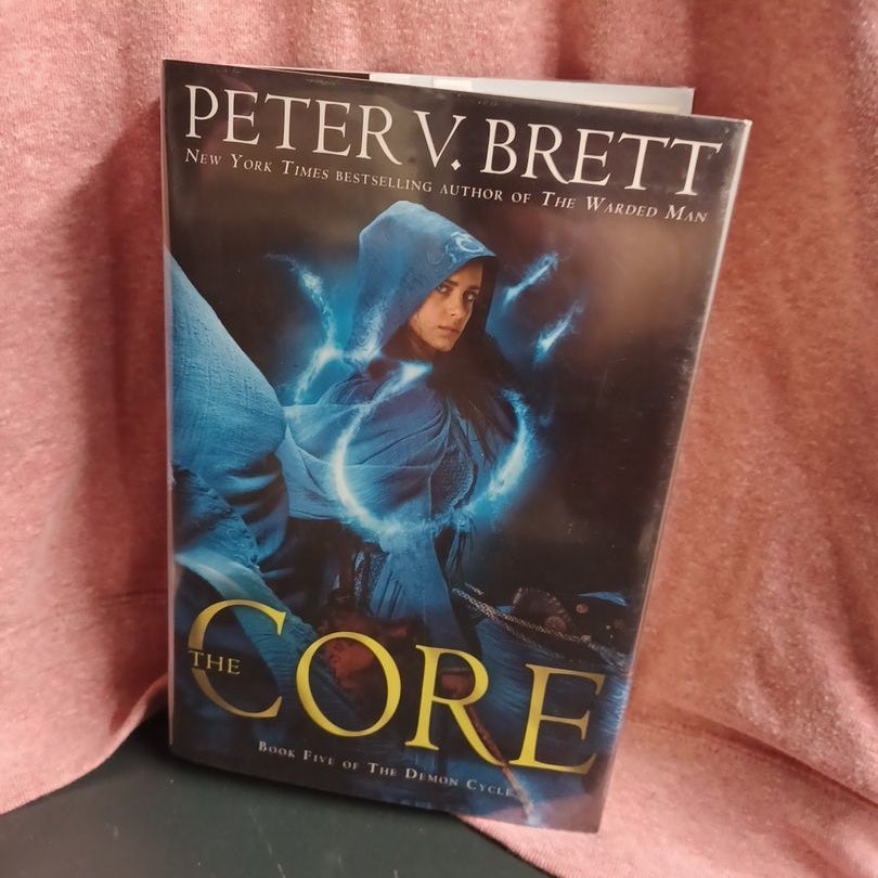 The Core: Book Five of the Demon Cycle by Peter V. Brett