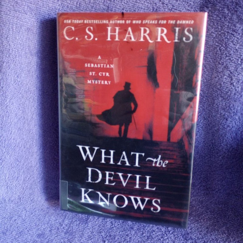 What the Devil Knows by C. S. Harris