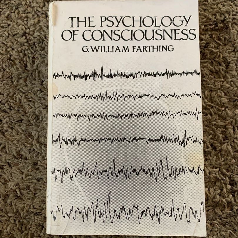 Psychology of Consciousness by G. William Farthing