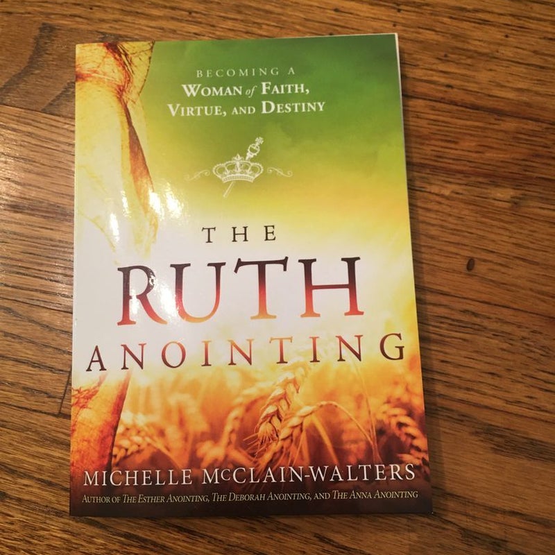 The Ruth Anointing by Michelle McClain-Walters