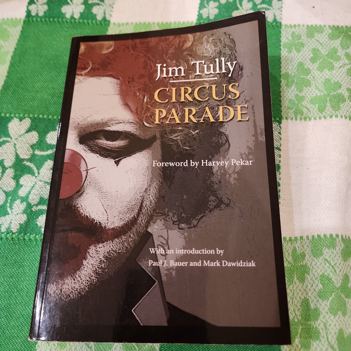 Circus Parade by Jim Tully, Paul J. Bauer, Mark Dawidziak, Harvey Pekar