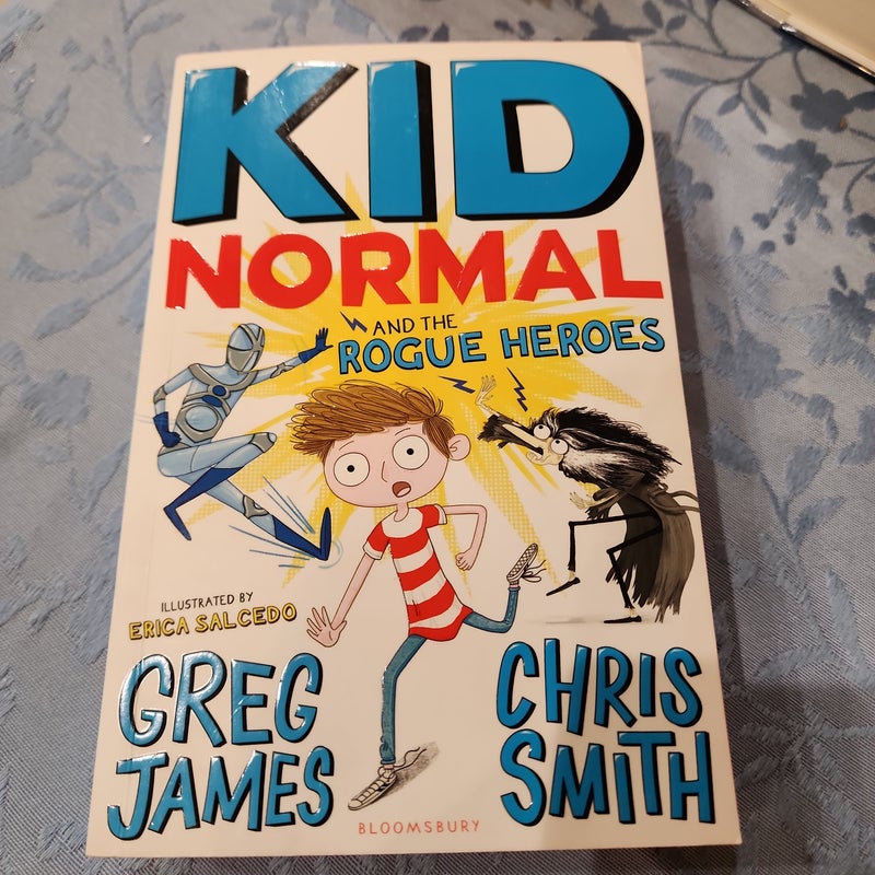 Kid Normal and the Rogue Heroes by Greg James, Chris Smith