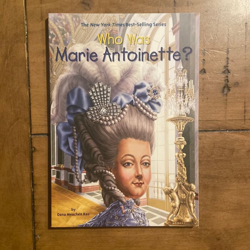 Who Was Marie Antoinette? by Dana Meachen Rau, Paperback | Pango Books