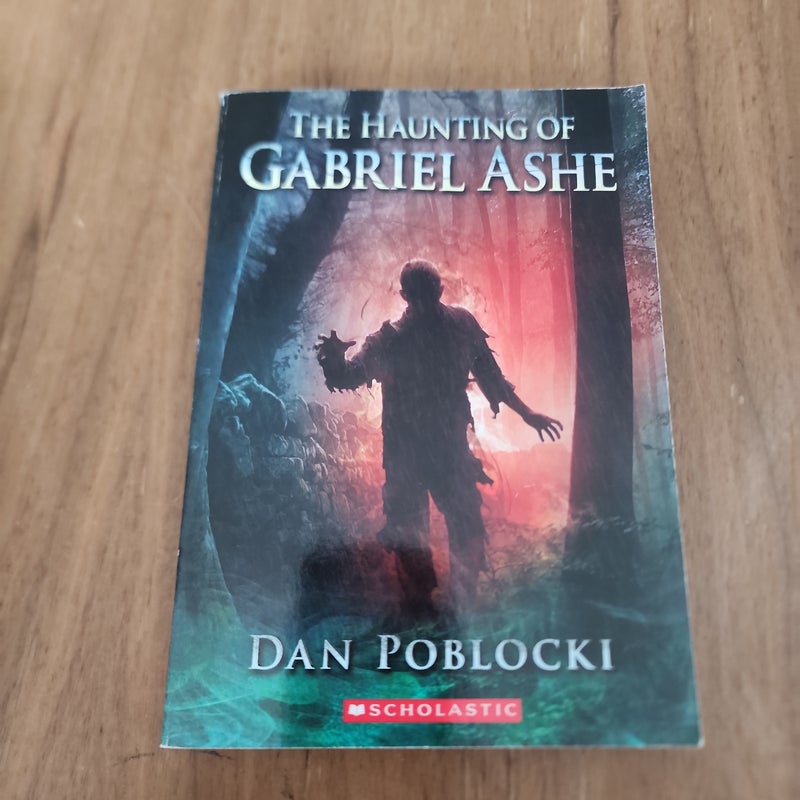 The Haunting of Gabriel Ashe by Dan Poblocki