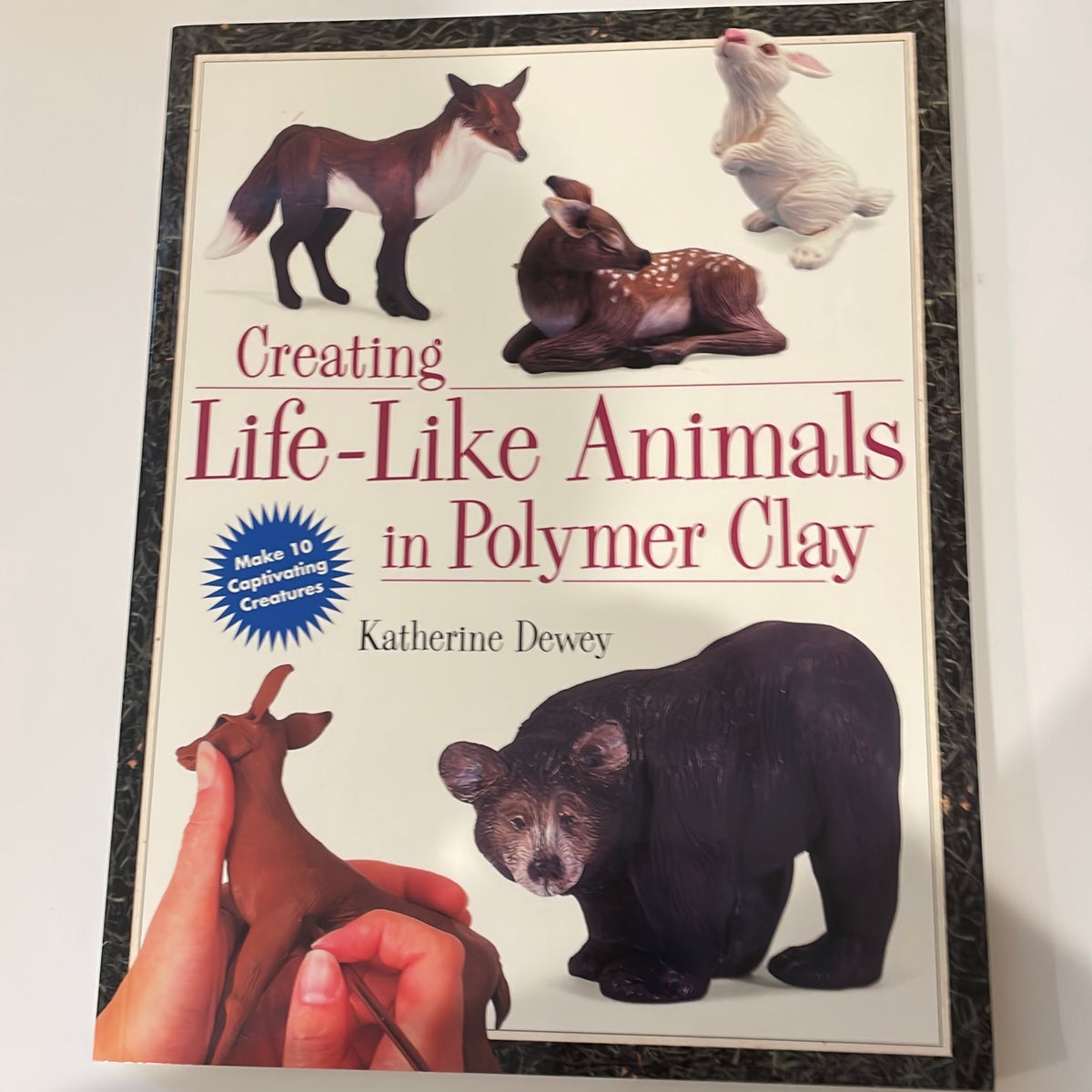 Creating Lifelike Animals in Polymer Clay by Katherine Dewey
