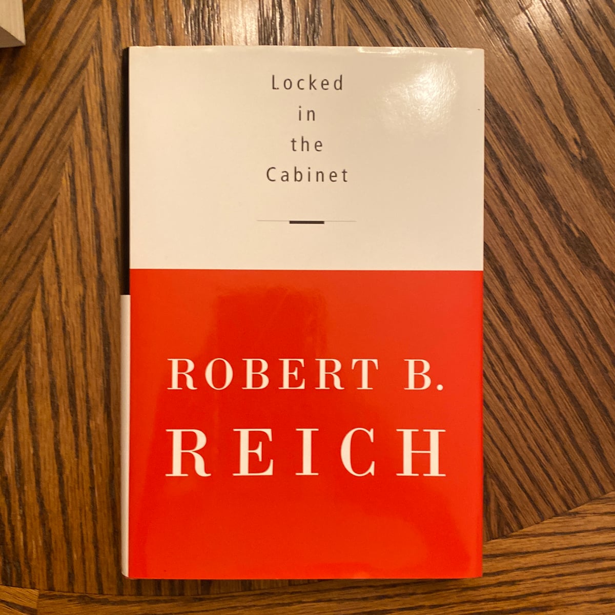Locked in the Cabinet by Robert B. Reich, Hardcover | Pangobooks