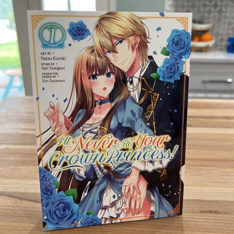 I'll Never Be Your Crown Princess! (Manga) Vol. 1