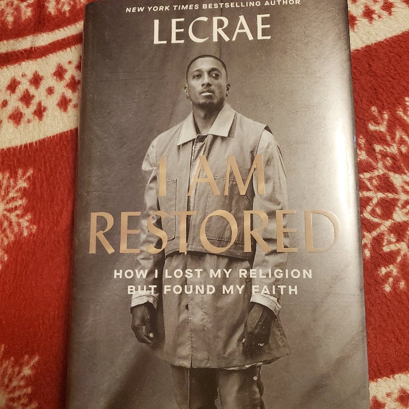I Am Restored by Lecrae Moore