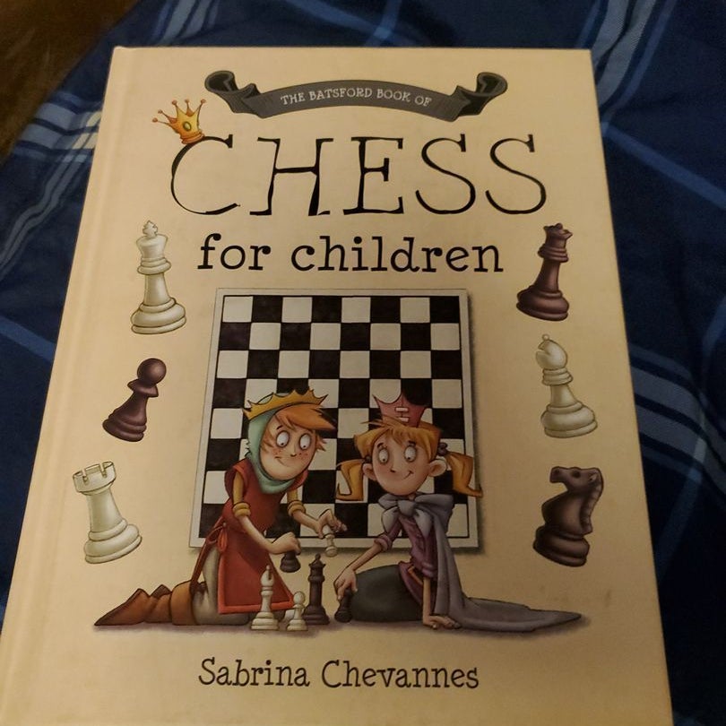 The Batsford Book of Chess for Children by Sabrina Chevannes
