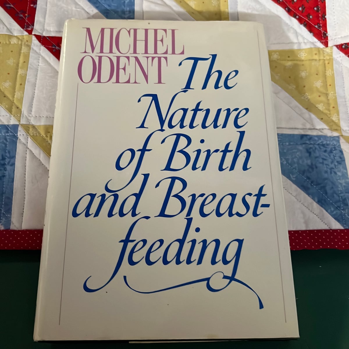 The Nature of Birth and Breastfeeding by Michel Odent, Rebecca Knuth