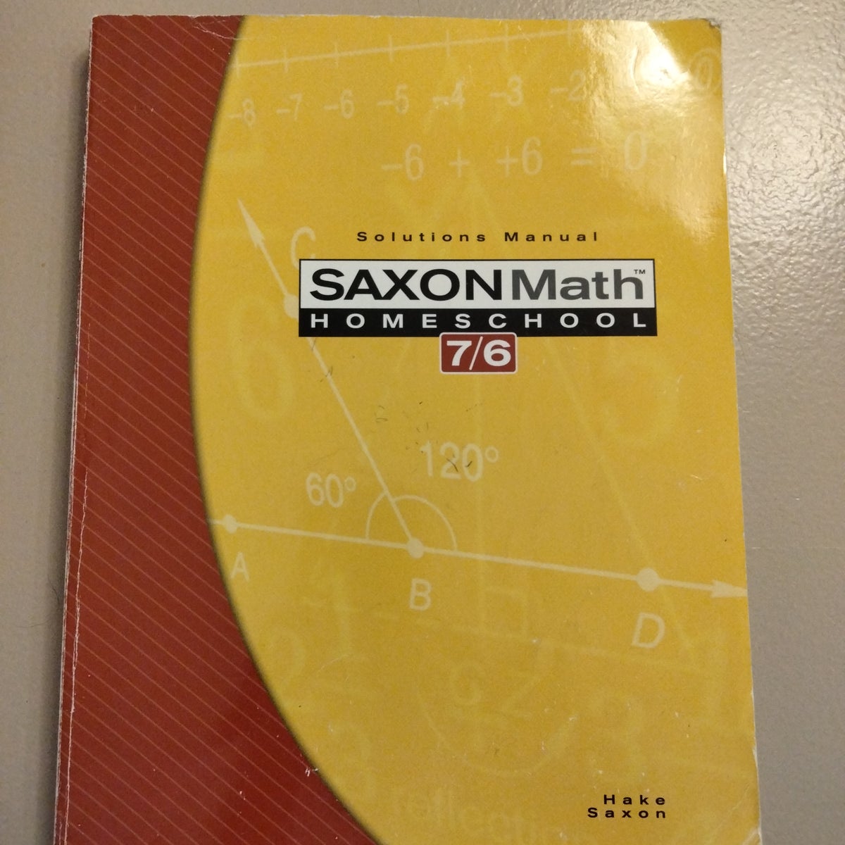 Saxon Math 7/6 Homeschool Solutions Manual by Stephen Hake