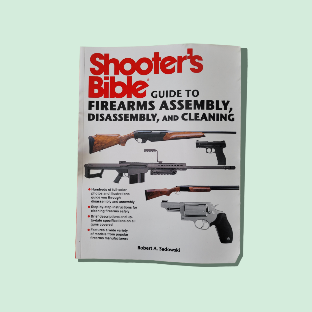 Shooter's Bible Guide to Firearms Assembly, Disassembly, and Cleaning