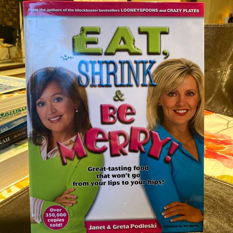 Eat,Shrink & Be Merry! by Janet & Greta Podleski, Paperback | Pangobooks