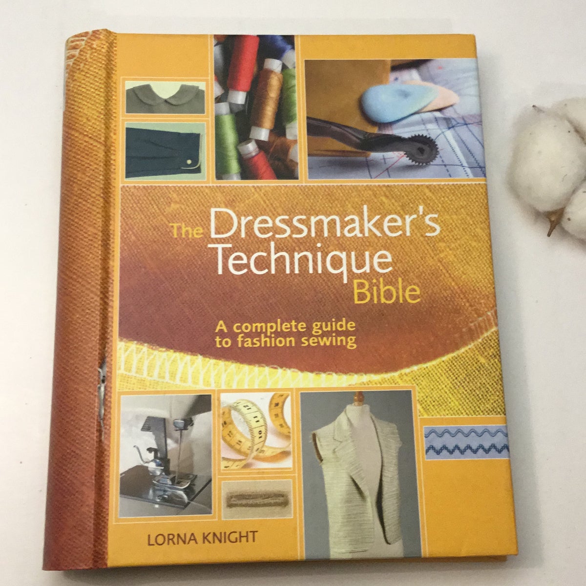 The Dressmaker's Technique Bible by Lorna Knight