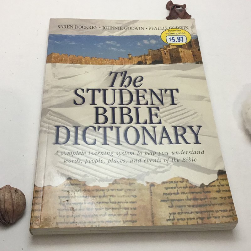 The Student Bible Dictionary by Johnnie Godwin, Phyllis Godwin, Karen ...