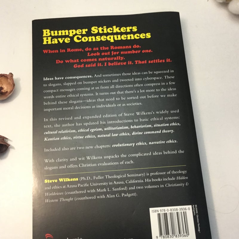 Beyond Bumper Sticker Ethics by Steve Wilkens