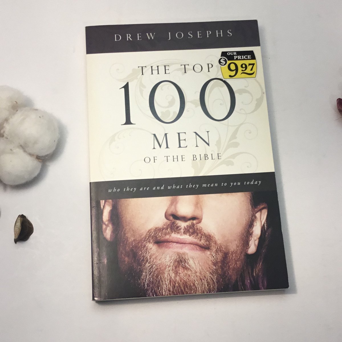 The Top 100 Men of the Bible by Drew Josephs