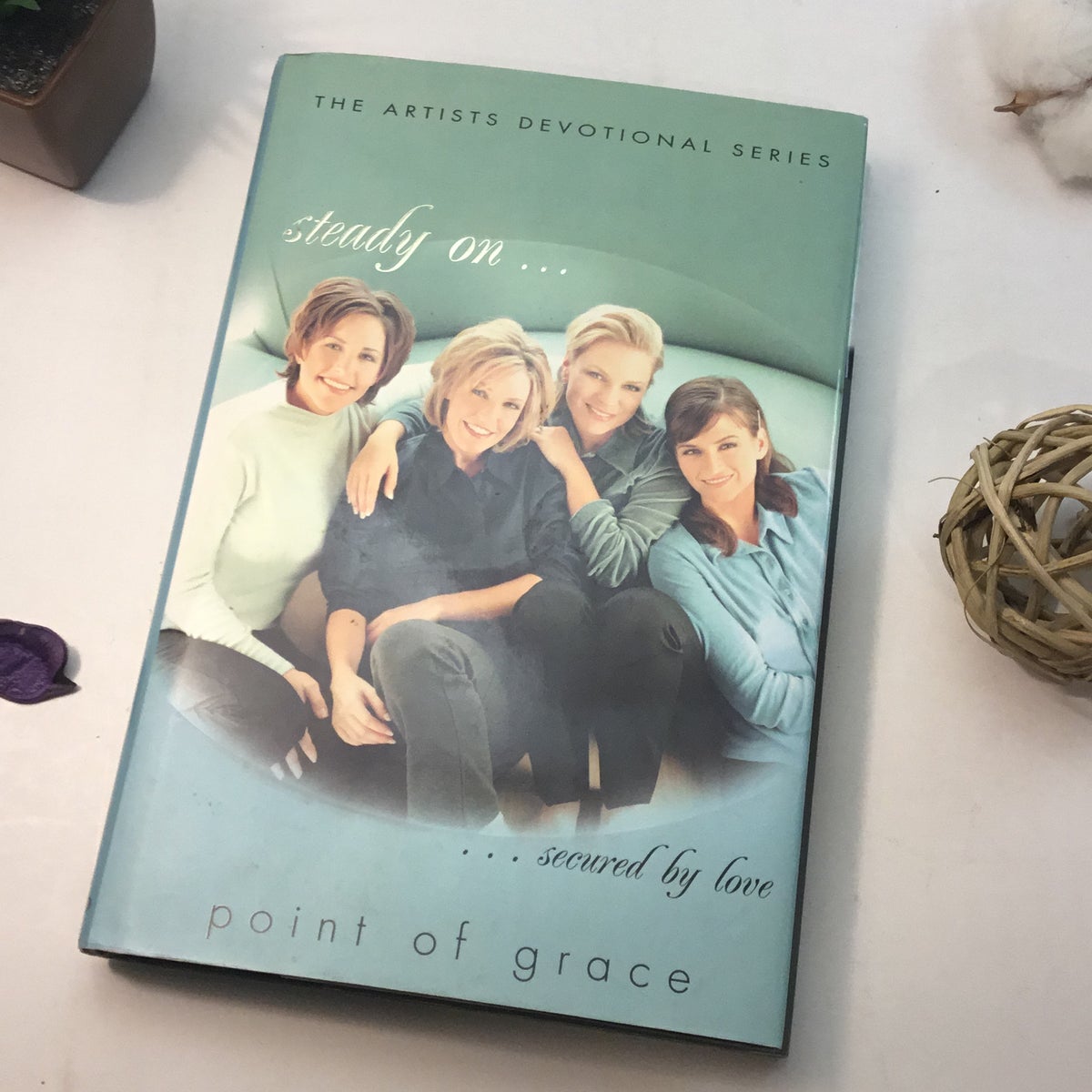 Steady On by Point of Grace Staff, Hardcover | Pangobooks