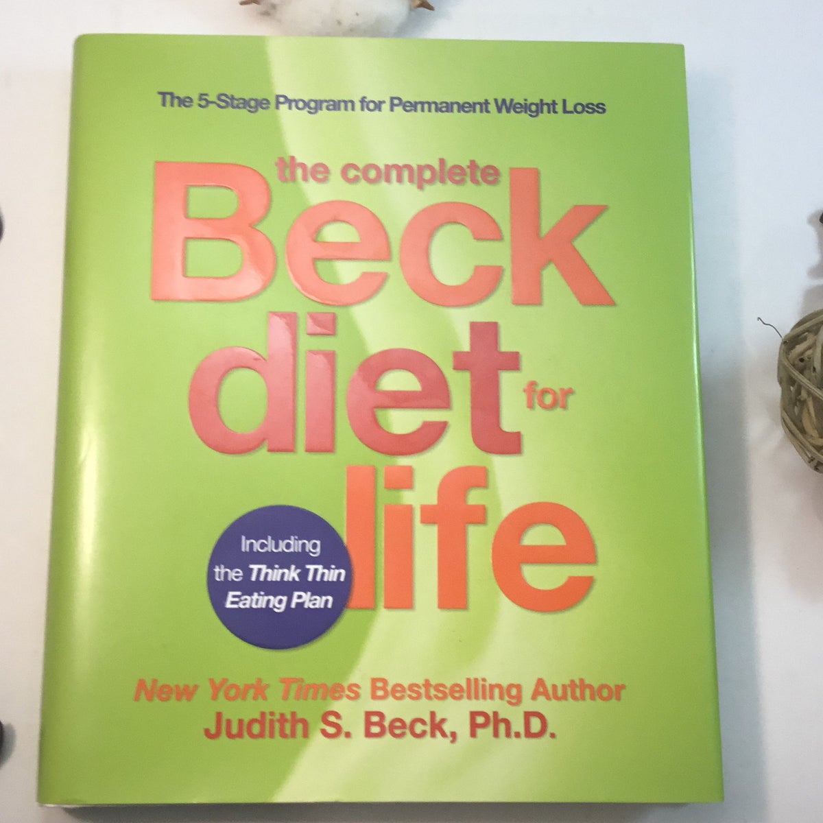 The Complete Beck Diet for Life by Judith S. Beck
