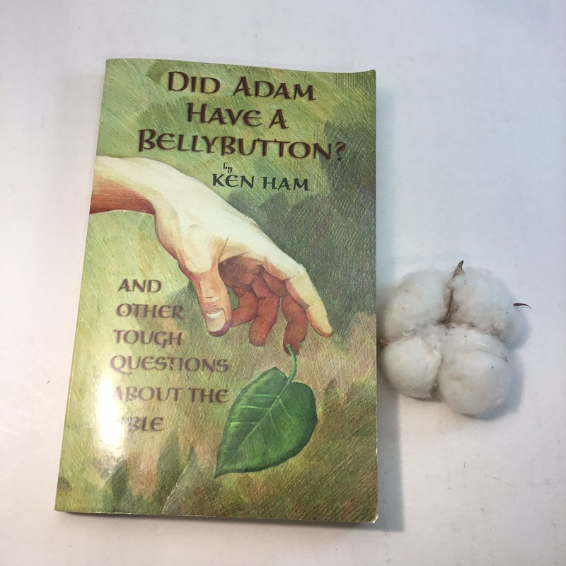 Did Adam Have a Belly Button? by Ken Ham