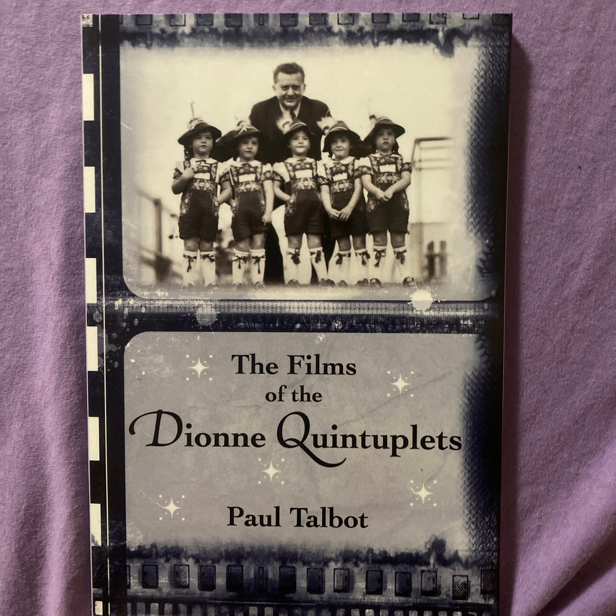 The Films of the Dionne Quintuplets by Paul Talbot