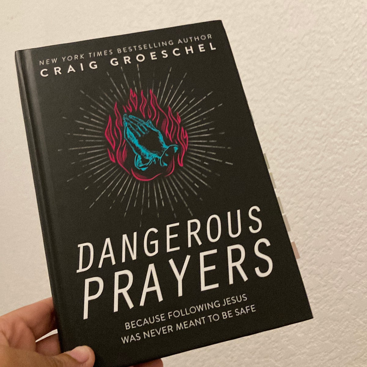 Dangerous Prayers by Craig Groeschel