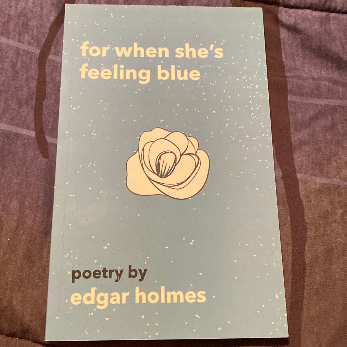 For When She's Feeling Blue by Edgar Holmes