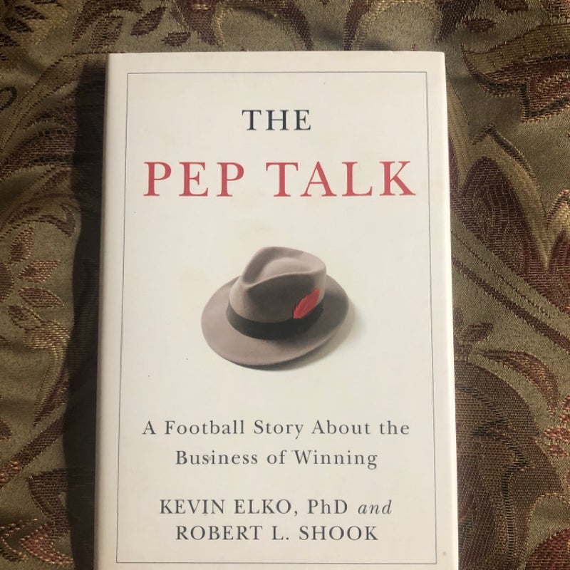 The Pep Talk by Kevin Elko, Robert L. Shook