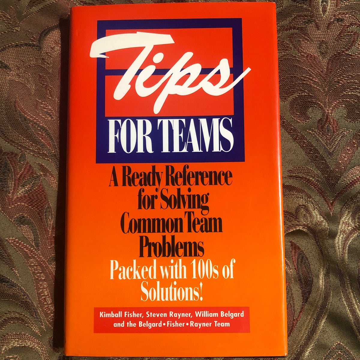 Tips for Teams by Kimball Fisher, Steven Rayner, William Belgard