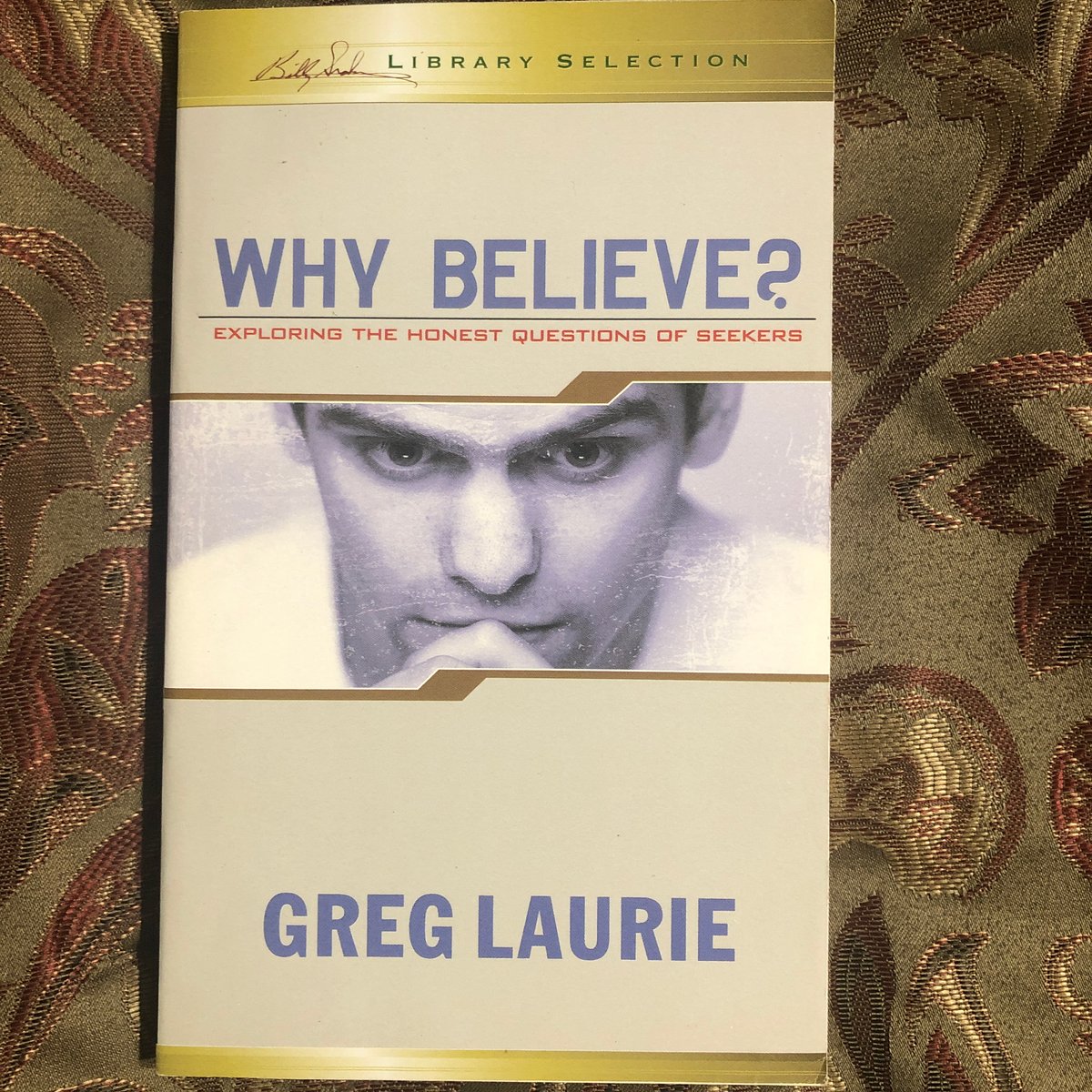 Why Believe? by Greg Laurie