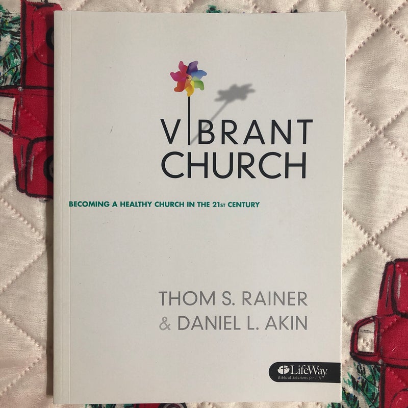 Vibrant Church by Thom S. Rainer, Daniel L. Akin, Arthur H. Criscoe