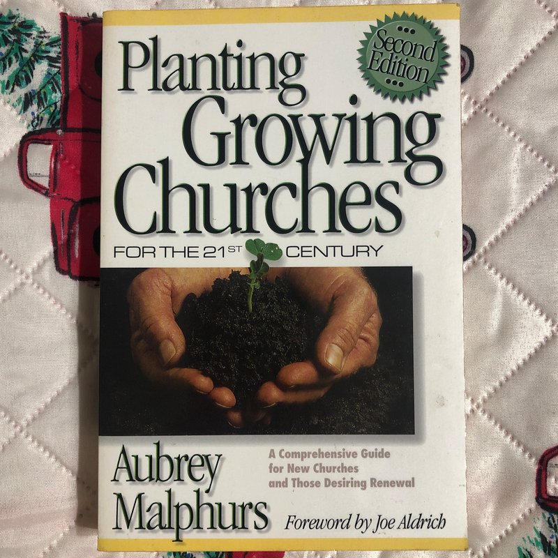Planting Growing Churches for the 21st Century by Aubrey Malphurs