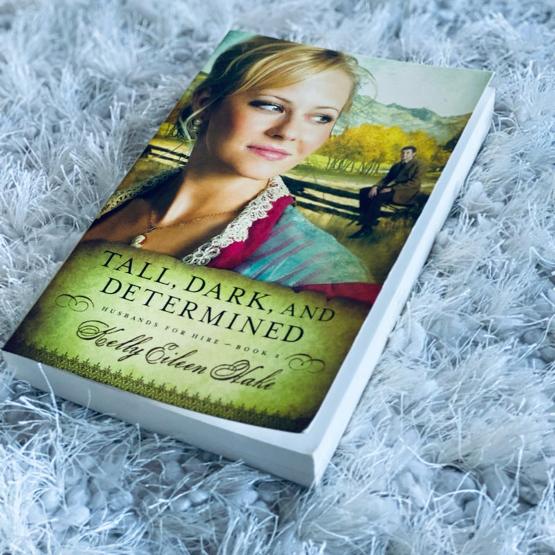 Tall, Dark, and Determined by Kelly Eileen Hake