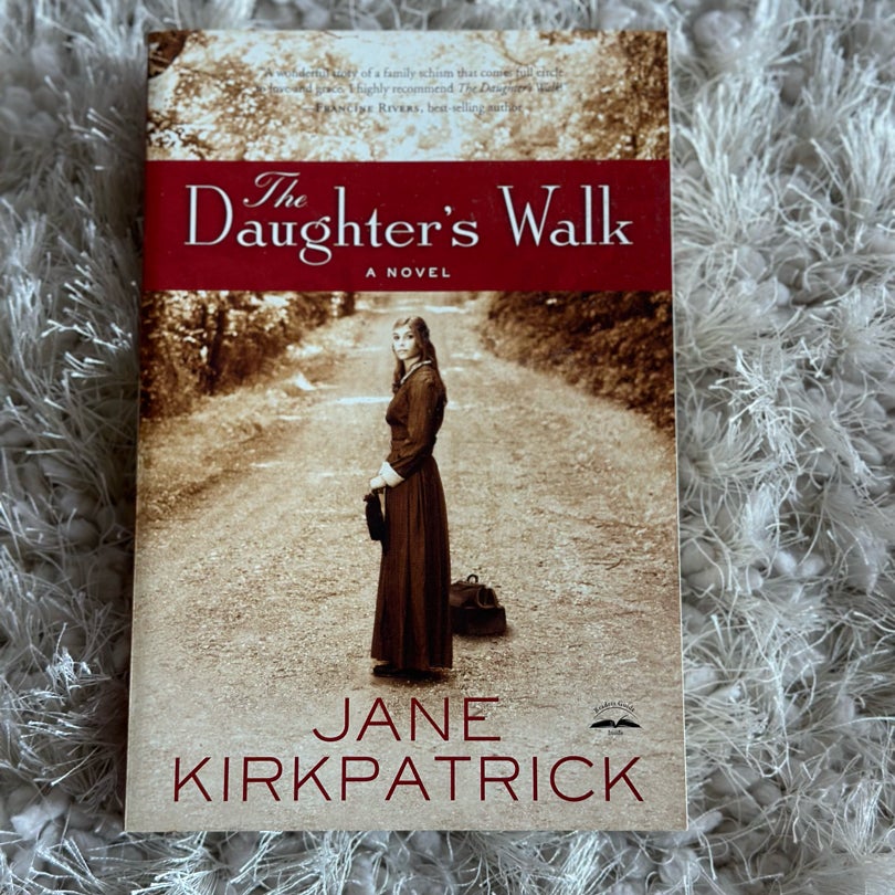The Daughter's Walk by Jane Kirkpatrick, Paperback | Pangobooks