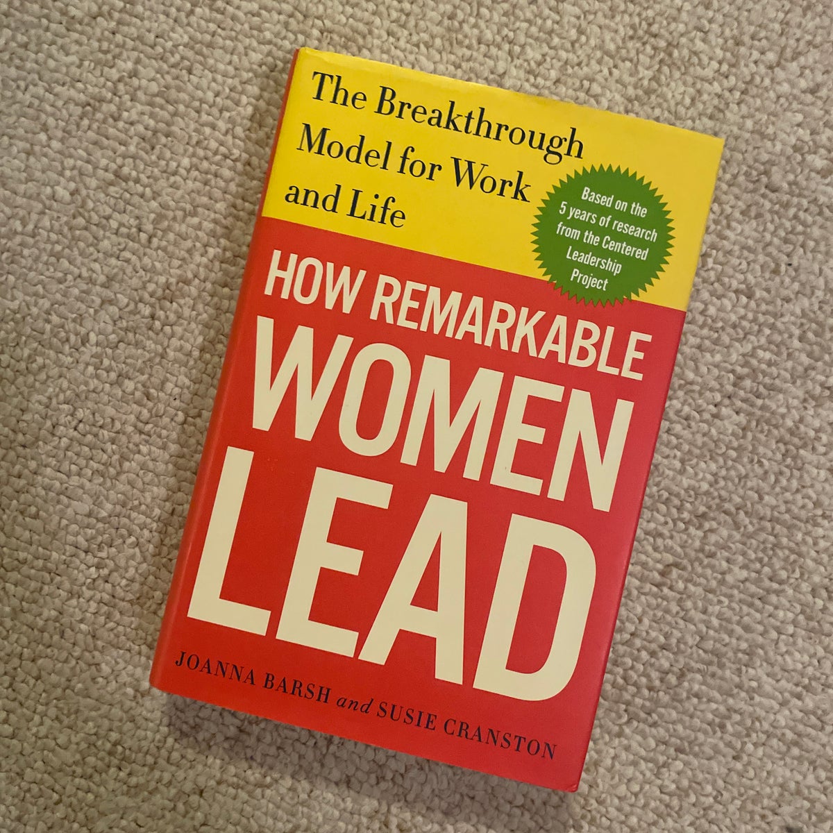 How Remarkable Women Lead by Joanna Barsh, Susie Cranston, Geoffrey Lewis