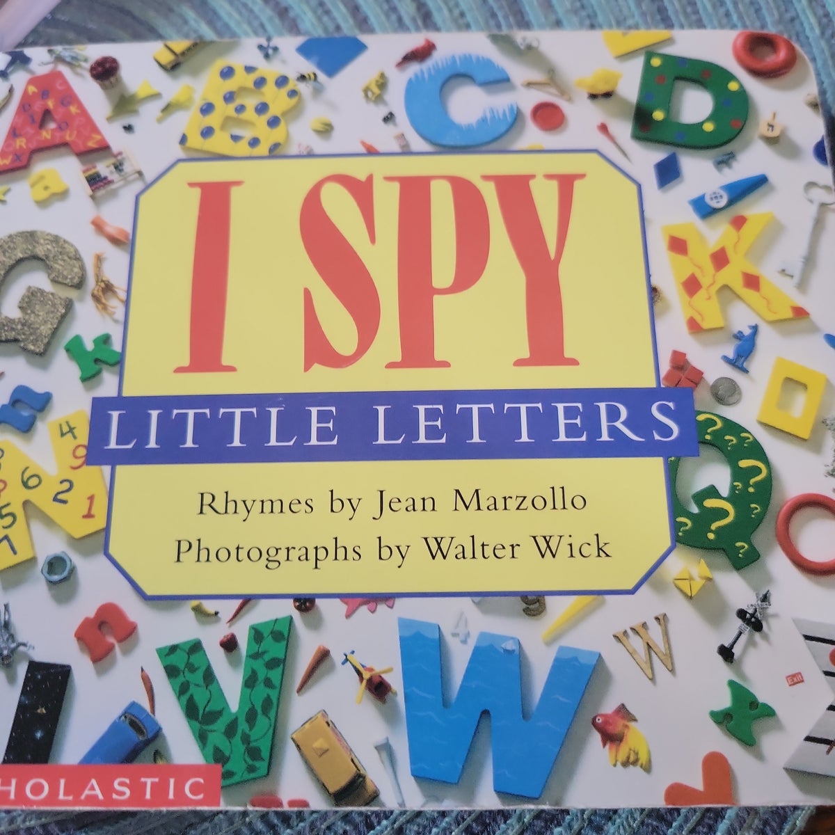 I Spy Little Letters by Jean Marzollo, Walter Wick