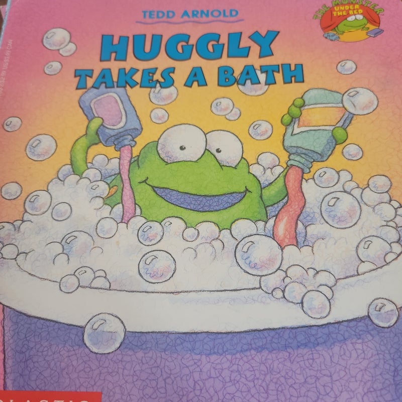 Huggly Takes a Bath by Tedd Arnold