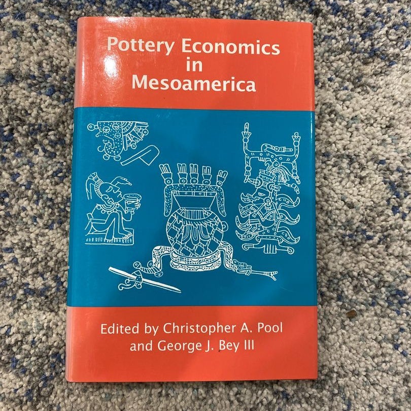 Pottery Economics in Mesoamerica by Christopher A. Pool