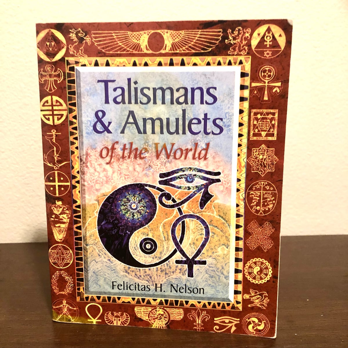 Talismans and Amulets of the World by Felicitas H. Nelson