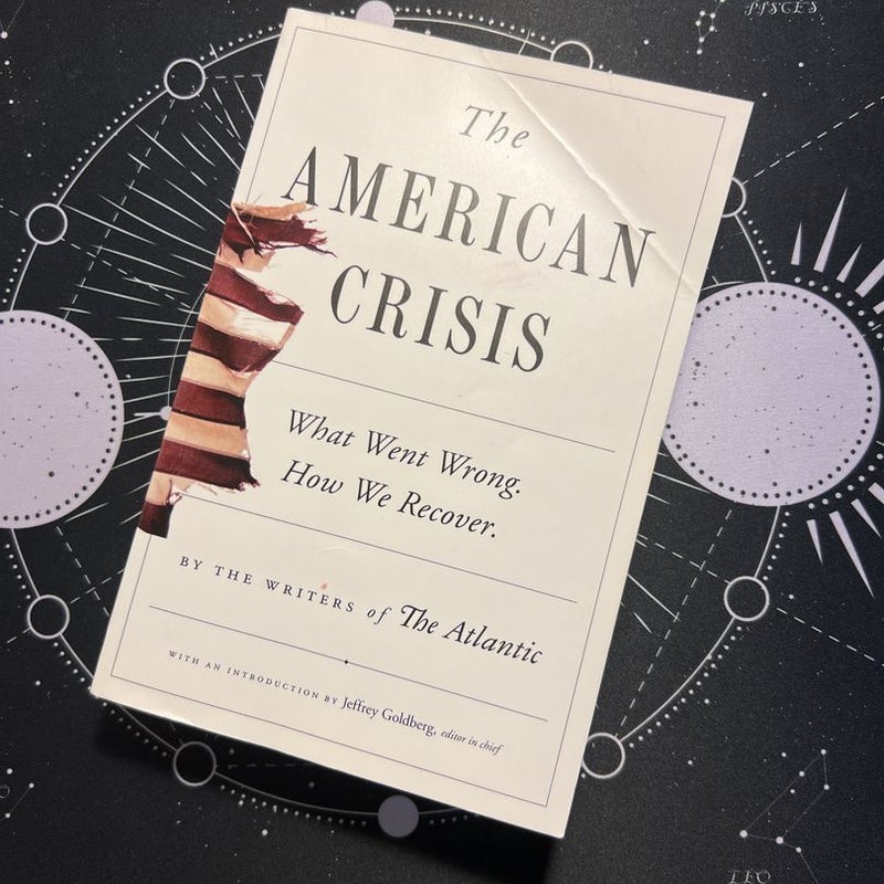 The American Crisis by Writers of The Atlantic, Jeffrey Goldberg, Anne ...