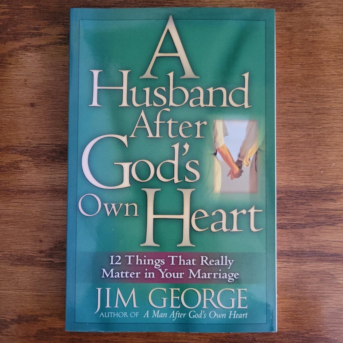A Husband after God's Own Heart by Jim George